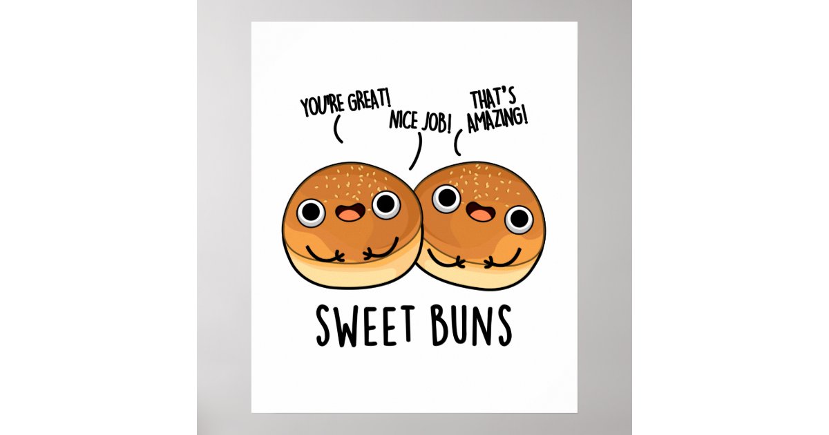 Sweet Buns Funny Baking Pun Poster | Zazzle