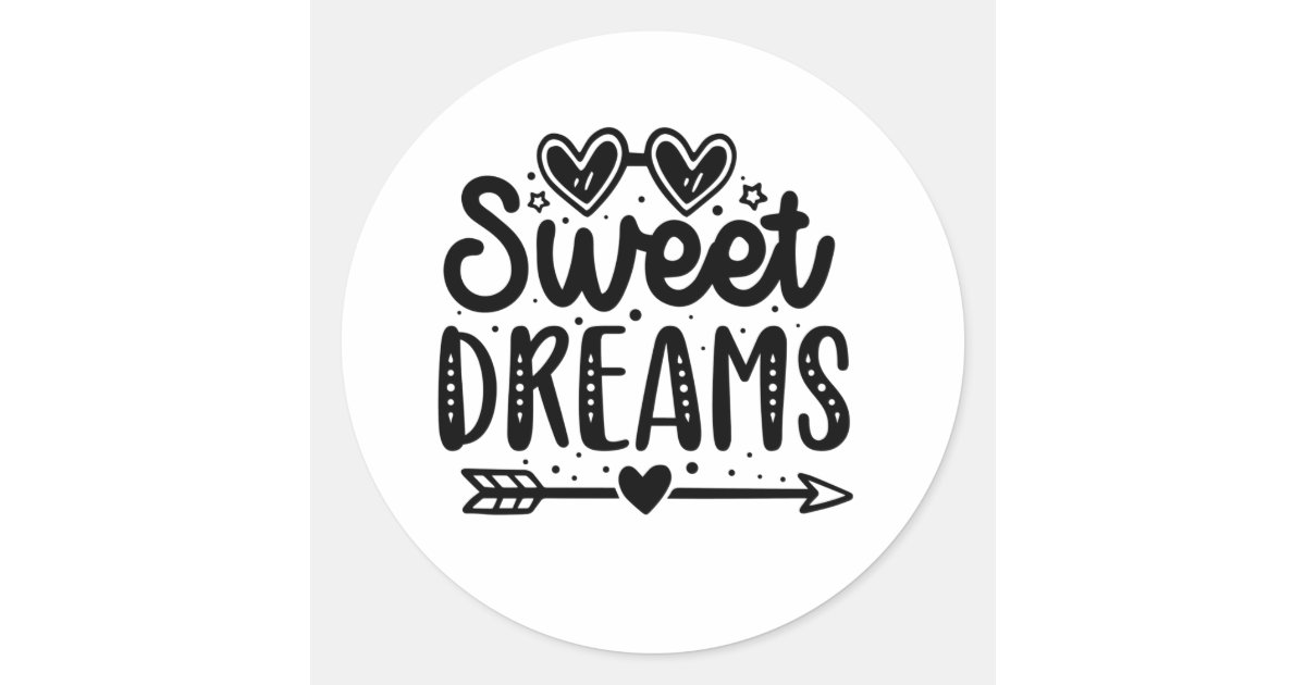 sweet dreams classic round sticker | Zazzle