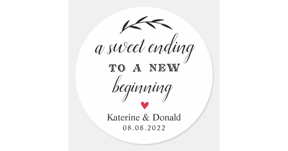 Sweet Ending To A New Beginning Classic Round Sticker | Zazzle