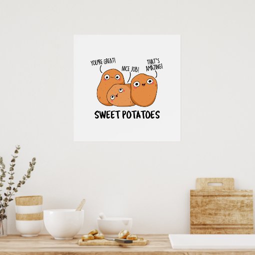 Sweet Potatoes Funny Food Pun Poster | Zazzle
