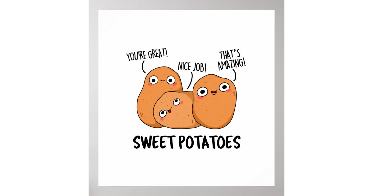 Sweet Potatoes Funny Food Pun Poster | Zazzle