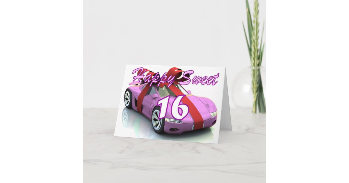 Sweet sixteen new car birthday card | Zazzle