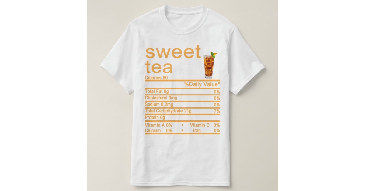 sweet tea Nutrition Facts label T-Shirt | Zazzle
