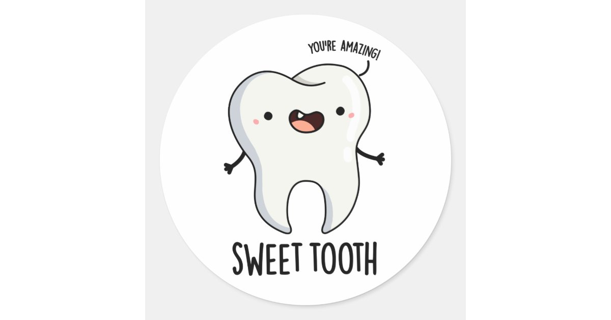 Sweet Tooth Funny Dental Pun Classic Round Sticker | Zazzle
