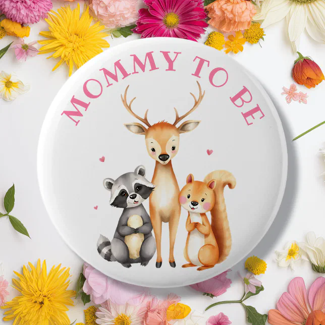 Sweet Woodland Creatures Mommy To Be Button | Zazzle