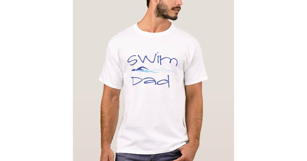 Swim Dad T-Shirt | Zazzle