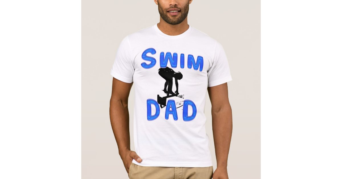 SWIM DAD T-SHIRT | Zazzle