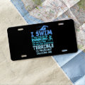 Swimming - I Swim License Plate | Zazzle