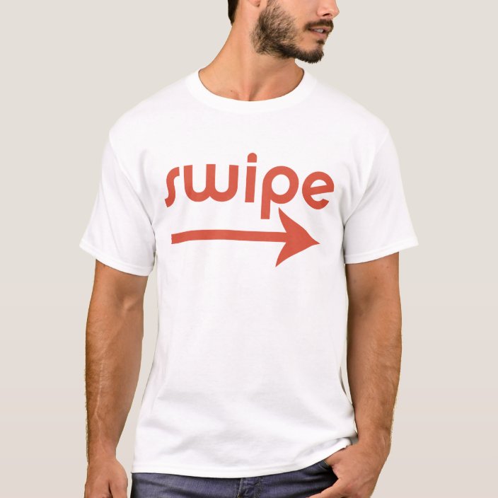 Swipe Right T-Shirt | Zazzle.com