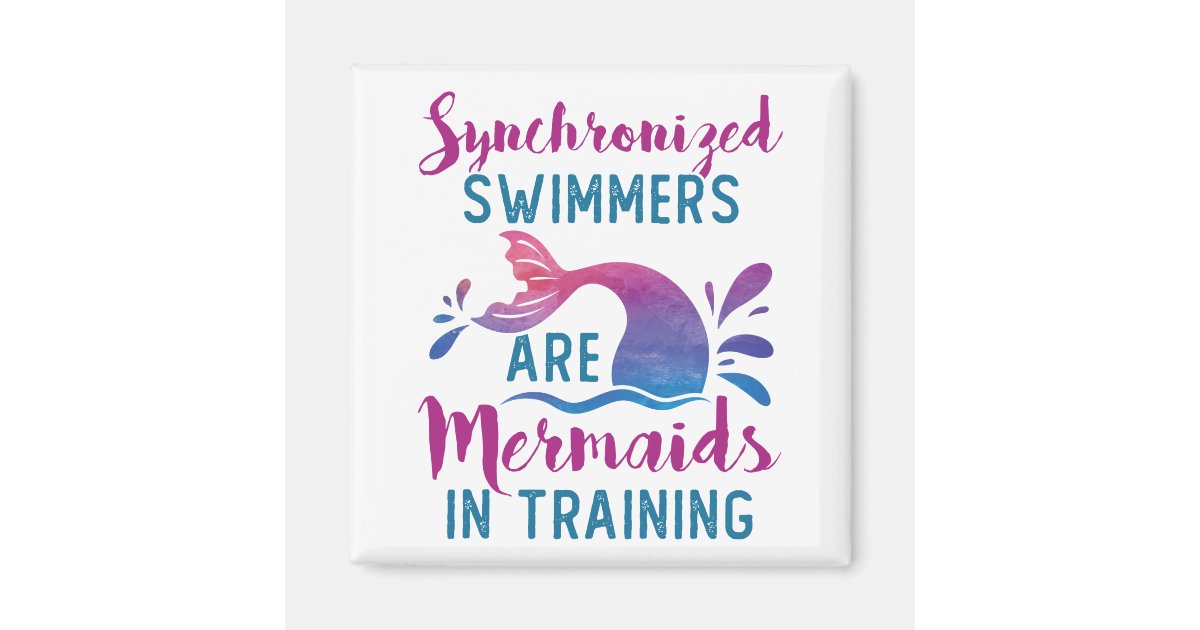 Synchronized Swimmers Are Mermaids In Training Magnet | Zazzle