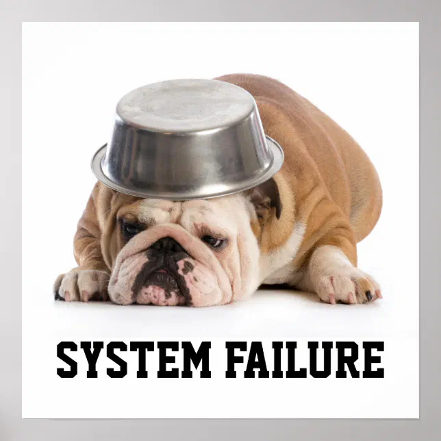 System Failure Humor Poster | Zazzle