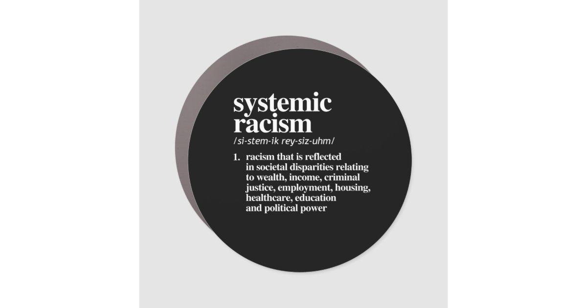 Systemic Racism Definition Car Magnet | Zazzle