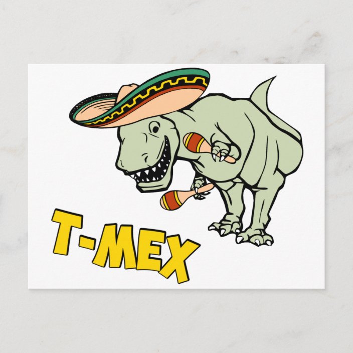T-Mex T-Rex Mexican Tyrannosaurus Dinosaur Postcard | Zazzle.com