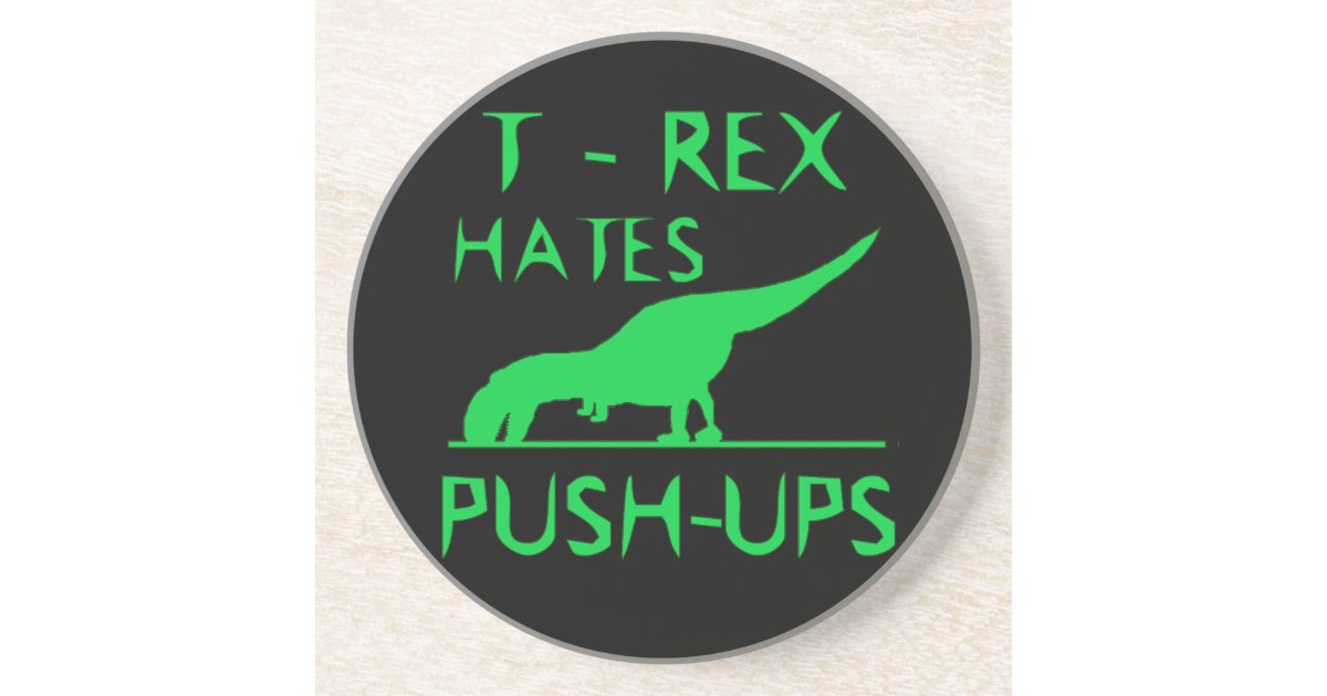 T REX HATES PUSHUPS Funny Dino Design Coaster | Zazzle