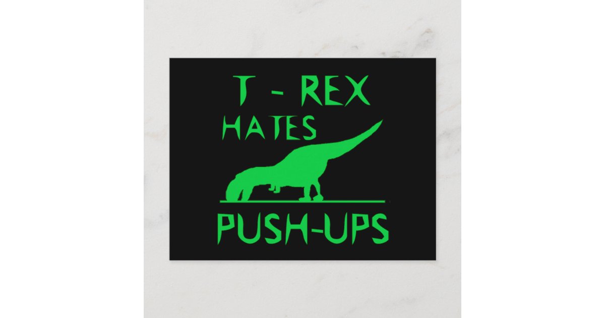 T REX HATES PUSHUPS Funny Dino Design Postcard | Zazzle