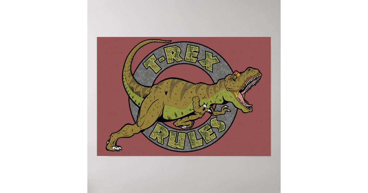 t-Rex Rules Poster | Zazzle