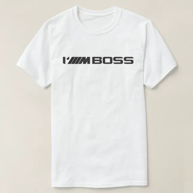 T-Shirt BMW ///M "I'//M BOSS" | Zazzle