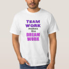 Teamwork Is Dreamwork T-Shirt | Zazzle.com
