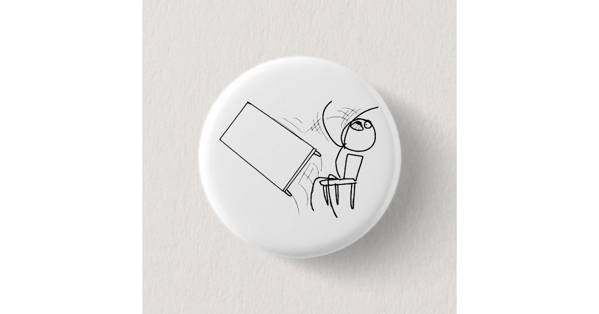Table Flip Flipping Rage Face Meme Button | Zazzle