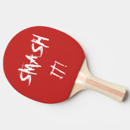 Table Tennis/ Ping Pong bat with slogan Ping Pong Paddle | Zazzle