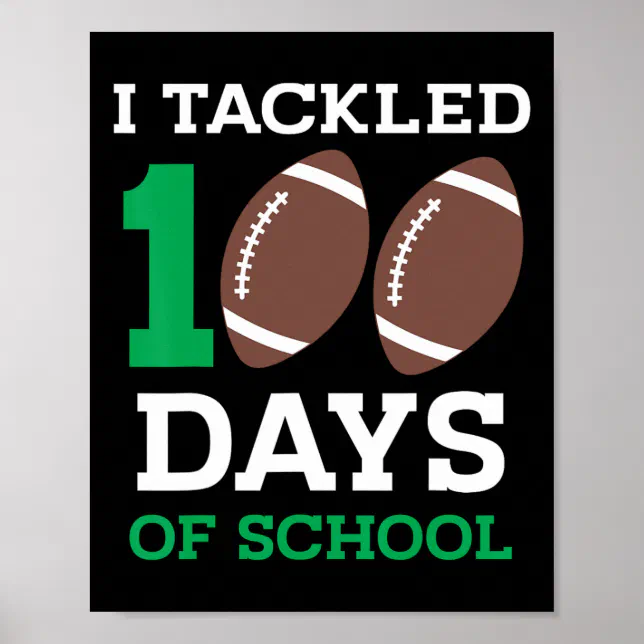 Tackled 100 Days School 100th Day Football Student Poster | Zazzle