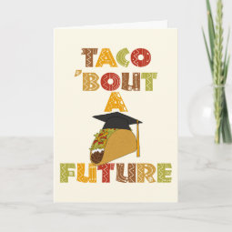 Taco Bout a Future Funny Graduation Card | Zazzle