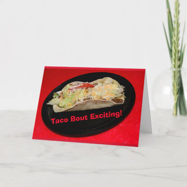 Taco Bout Exciting! Congratulations Card | Zazzle