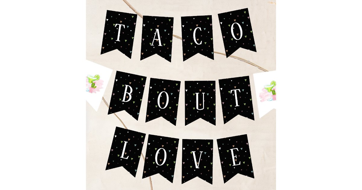 Taco Bout Love Bunting Flags | Zazzle
