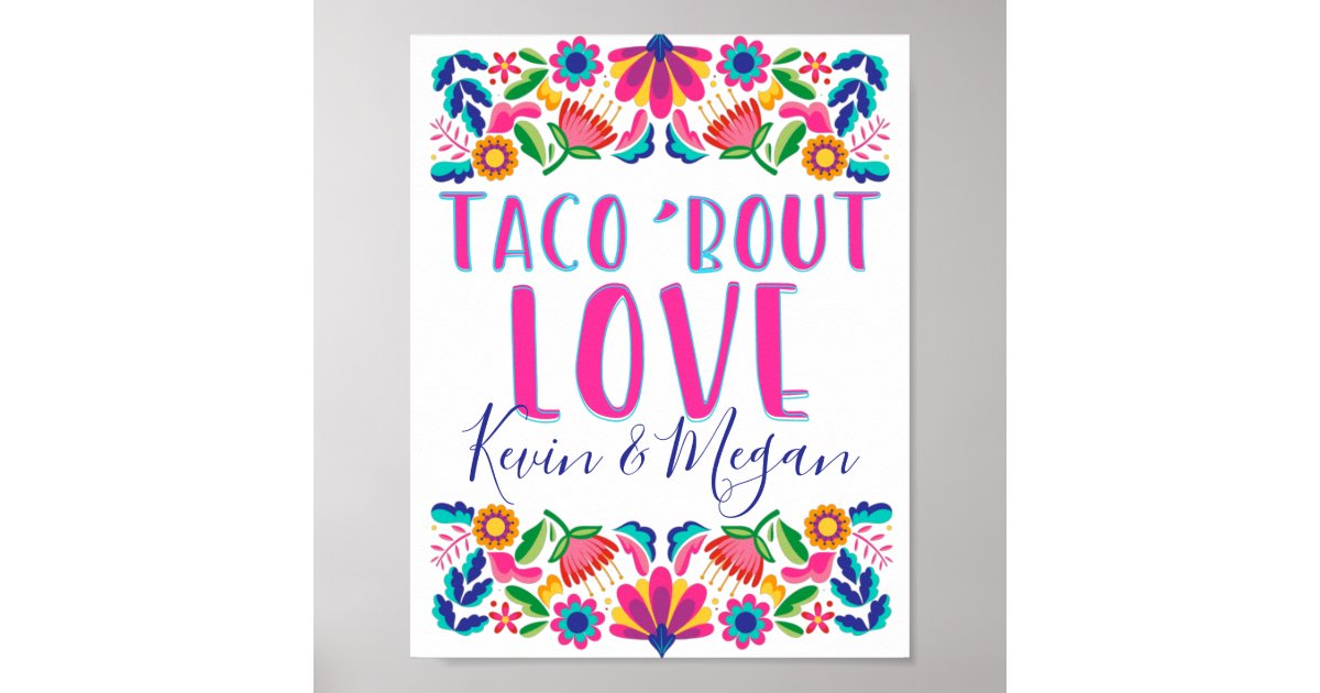 Taco Bout Love Fiesta Party Mexican Flowers Poster | Zazzle