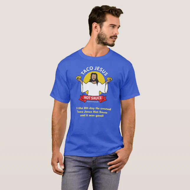 Taco Jesus Slogan T-Shirt | Zazzle