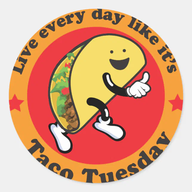 Taco Tuesday Every Day Classic Round Sticker | Zazzle