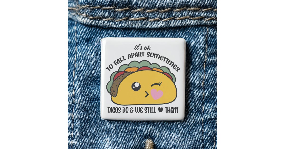 Tacos Fall Apart Meme Button | Zazzle