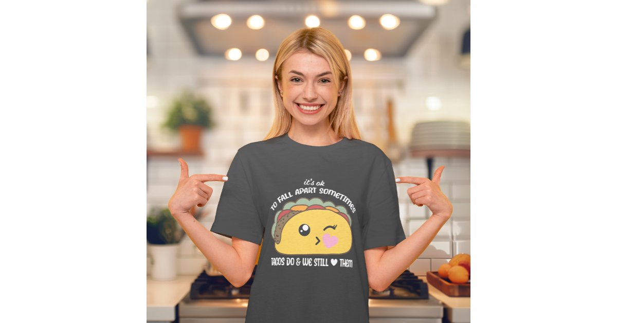 Tacos Fall Apart Meme T-Shirt | Zazzle