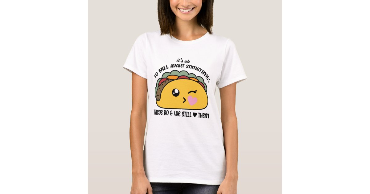 Tacos Fall Apart Meme T-Shirt | Zazzle