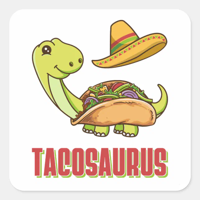 Tacosaurus Taco Dinosaur Cinco De Mayo Square Sticker | Zazzle