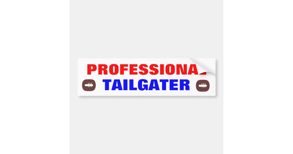 TAILGATER bumper sticker | Zazzle
