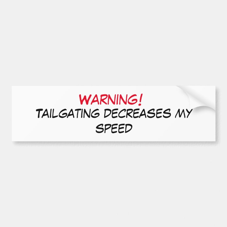 Tailgating Warning Bumper Sticker | Zazzle