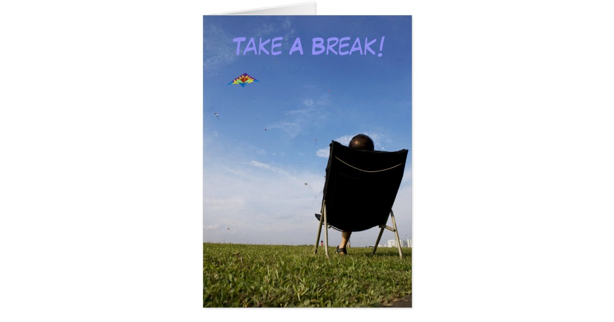 Take A Break Card | Zazzle