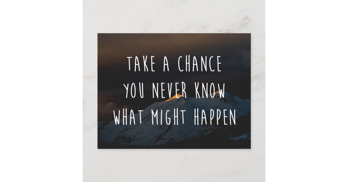 Take A Chance Motivational Quote Postcard | Zazzle