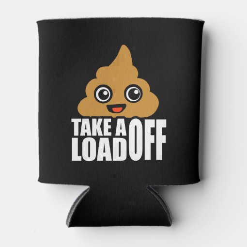 Take a Load Off Can Cooler | Zazzle