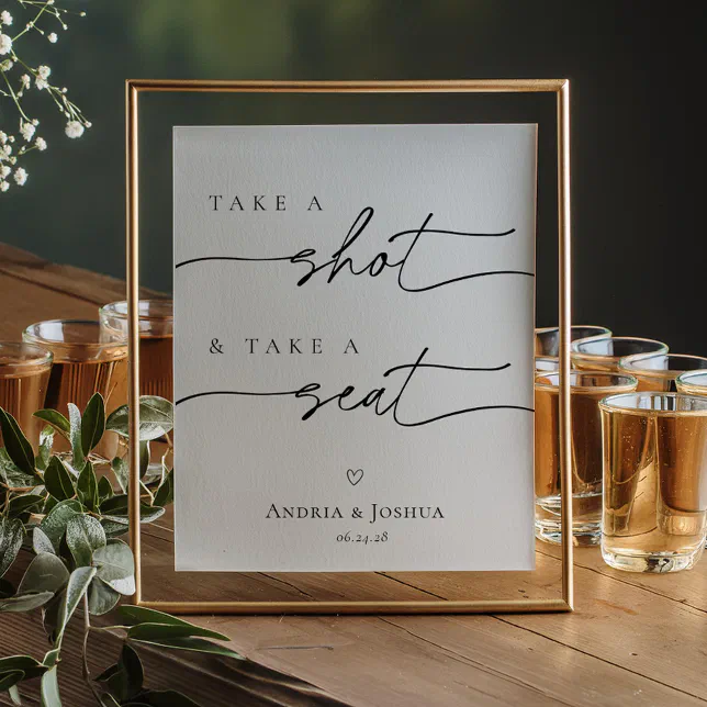 Take a Shot and Take a Seat Wedding Sign | Zazzle