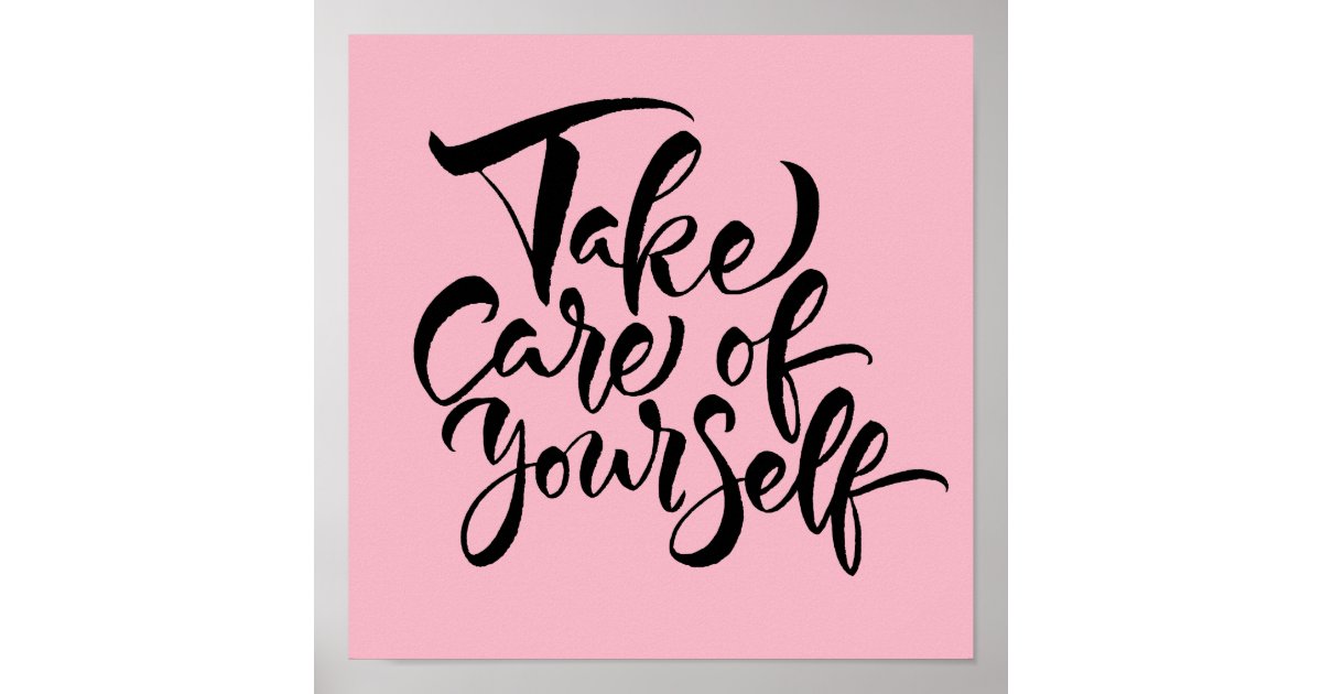 Take Care of Yourself Poster | Zazzle