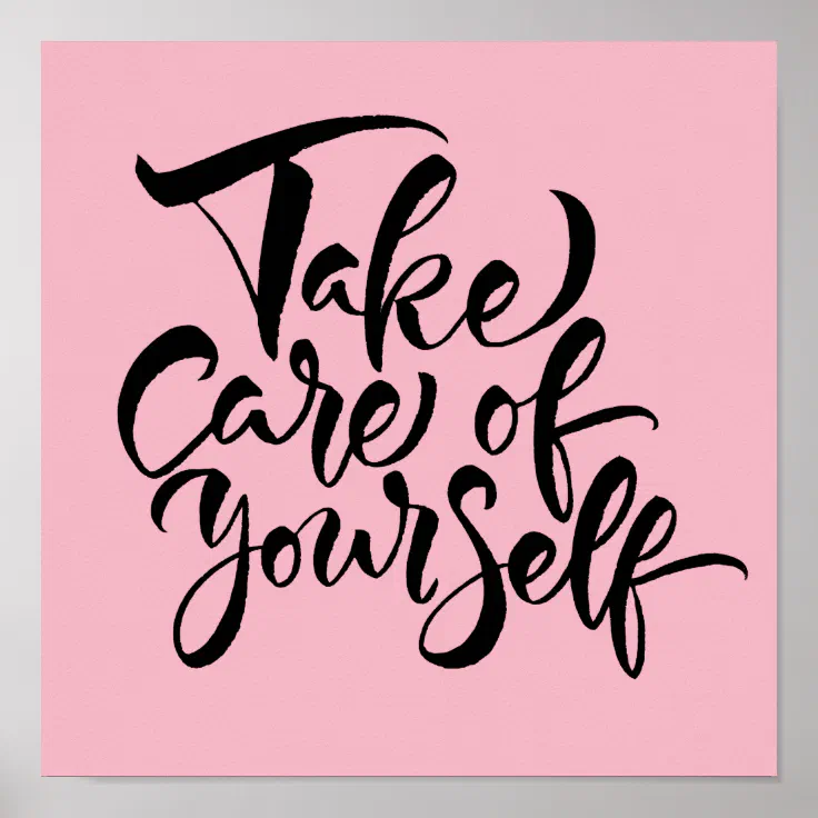 Take Care of Yourself Poster | Zazzle