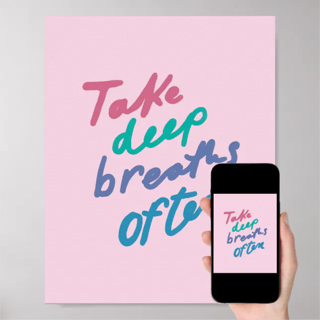 Take Deep Breaths Often - inspirational quote Unco Poster | Zazzle