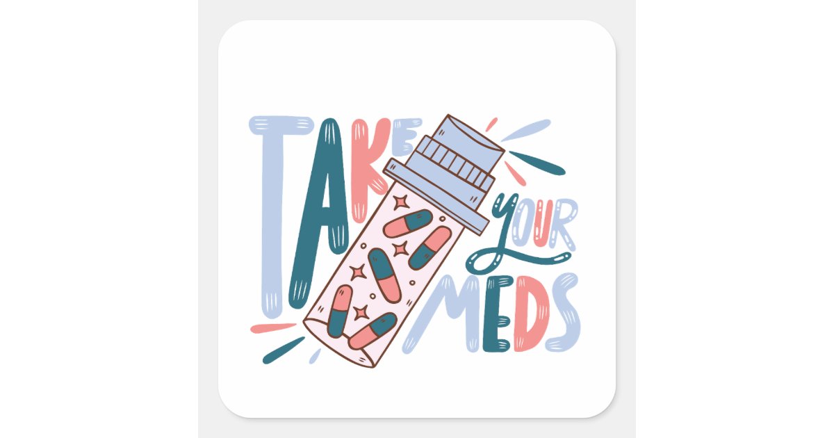 take your meds sticker | Zazzle