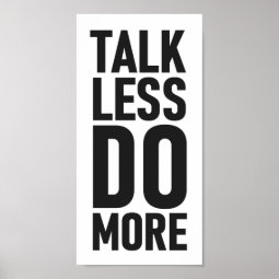 Talk Less Do More | Black White Motivational Quote Poster | Zazzle