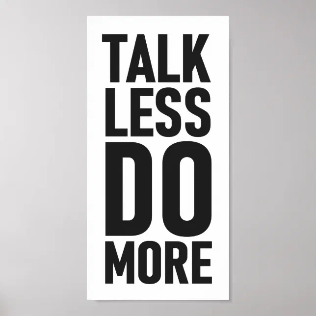 Talk Less Do More | Black White Motivational Quote Poster | Zazzle