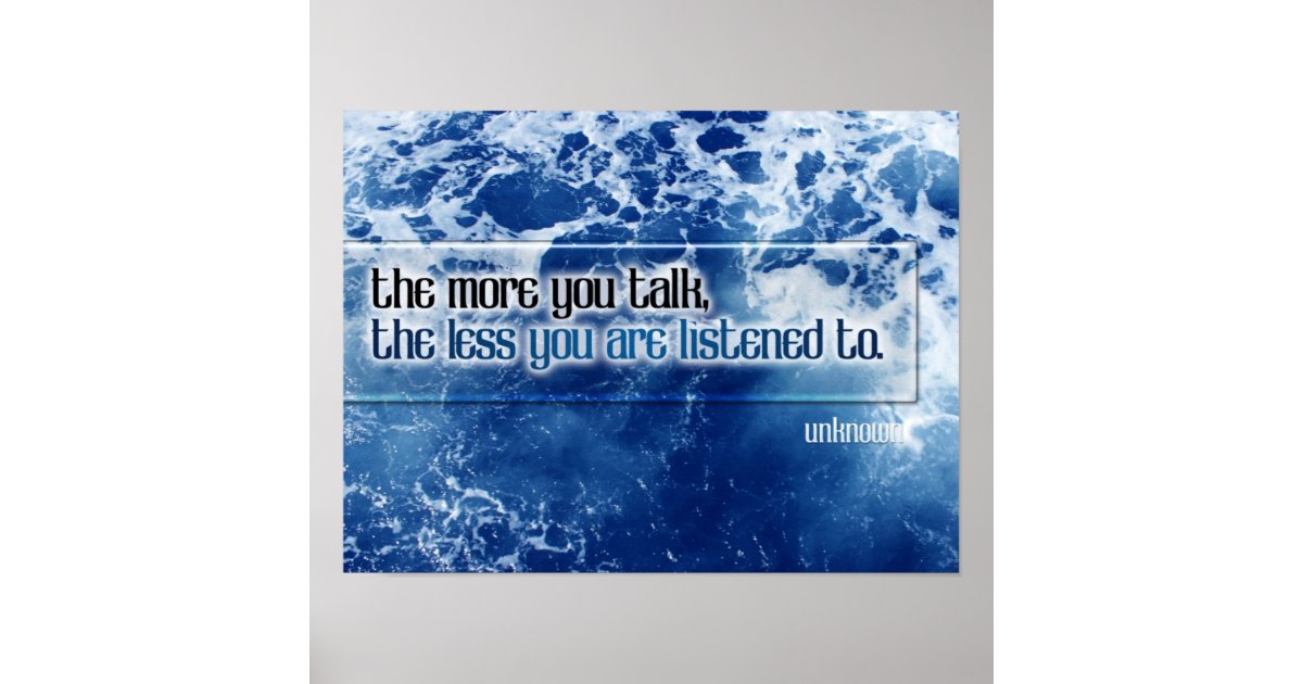 Talk Less Inspirational Poster | Zazzle
