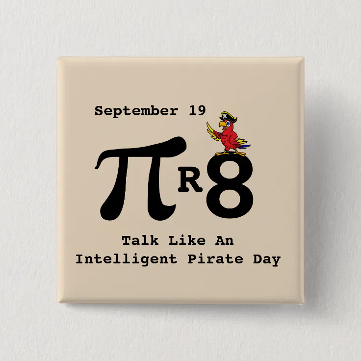 Talk Like An Intelligent Pirate Pi Button | Zazzle
