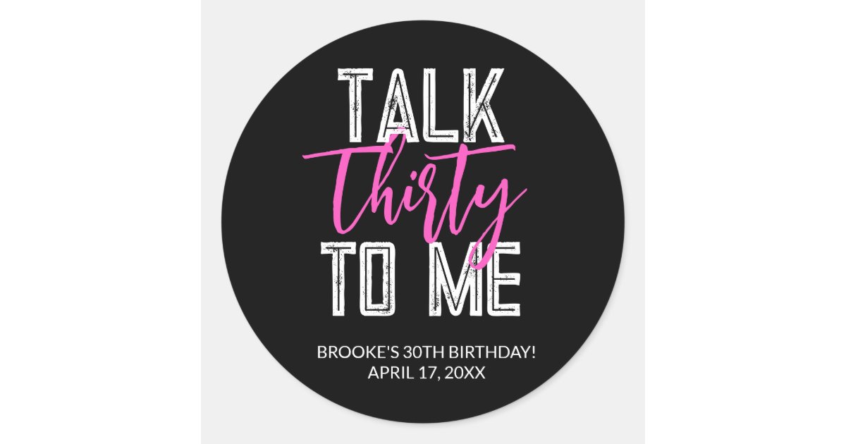 Talk Thirty To Me Birthday Party Stickers | Zazzle